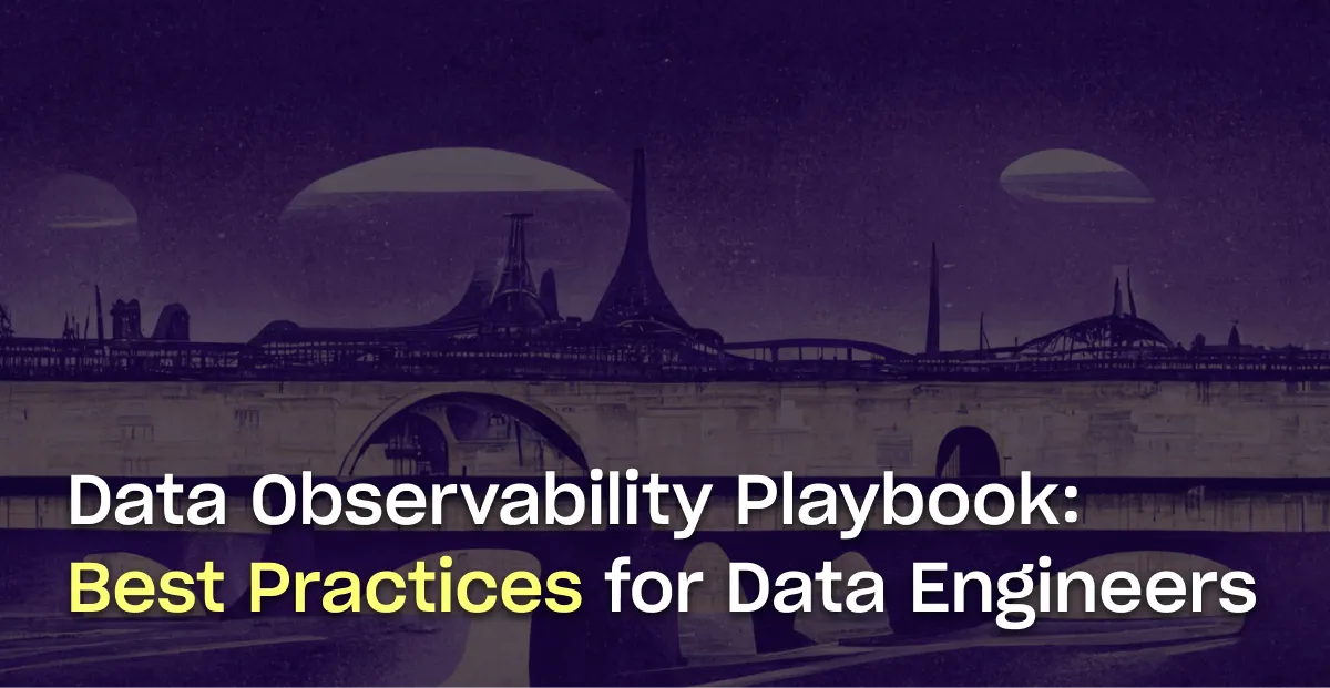 The Data Observability Playbook: Best Practices for Data Engineers | Metaplane